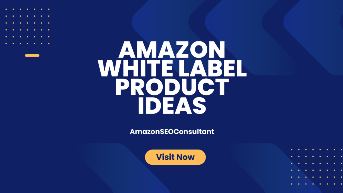 Amazon White Label Products 2024: How to Find Profitable Niches